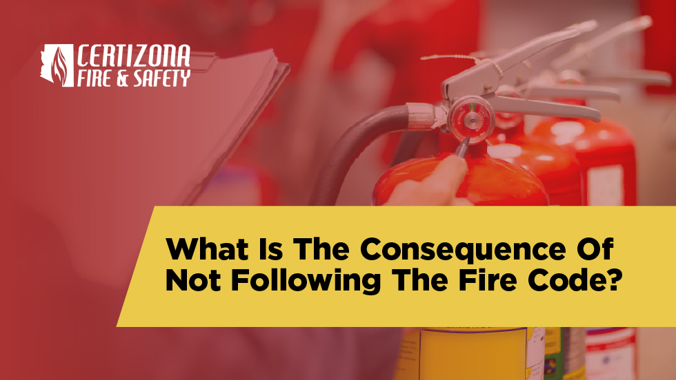 What Is the Consequence of Not Following the Fire Code?