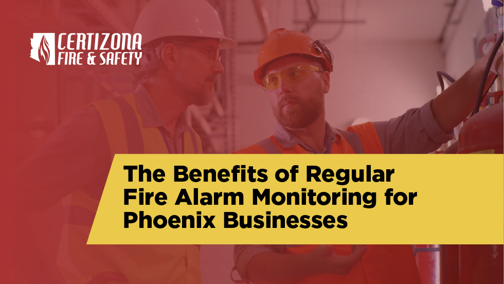 The Benefits of Regular Fire Alarm Monitoring for Phoenix Businesses